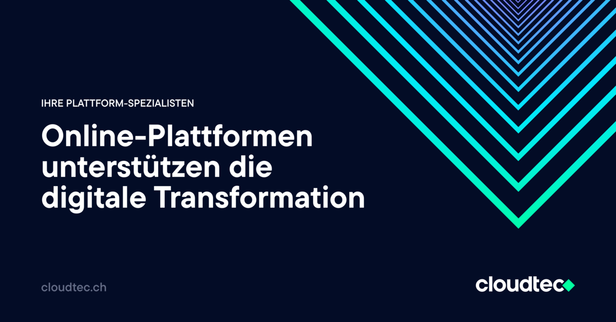 Online-Plattformen unterstützen die digitale Transformation — cloudtec AG